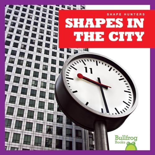 Shapes in the City (Bullfrog Books, Shape Hunters) - Library Binding ...