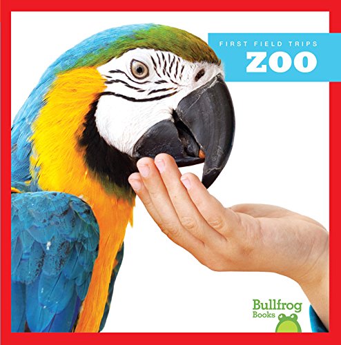 Zoo (Bullfrog Books, First Field Trips) - Library Binding | Book Depot