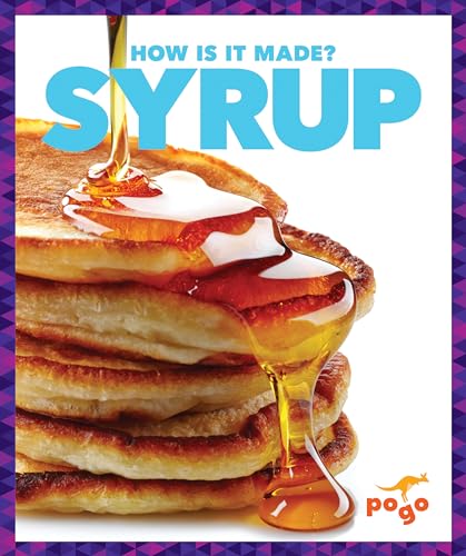 Syrup (Pogo, How Is It Made?) - Library Binding | Book Depot