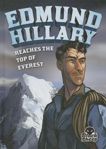 Edmund Hillary Reaches the Top of Everest (Black Sheep, Extraordinary ...