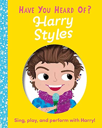 Harry Styles: Sing, Play, and Perform With Harry! (Have You Heard Of ...