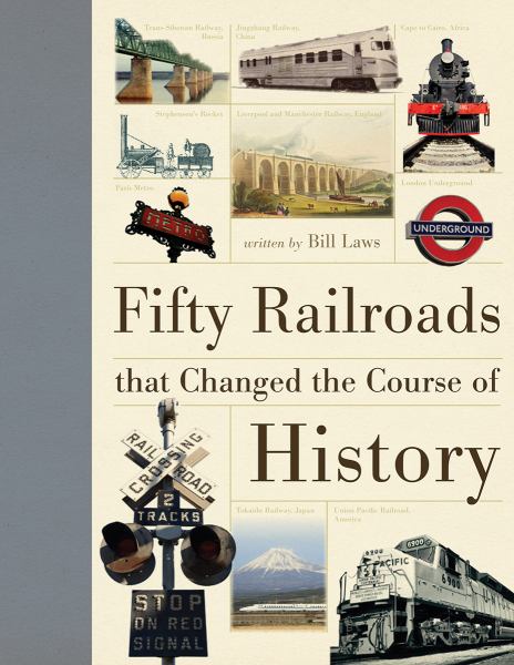 Fifty Railroads That Changed the Course of History - Hardcover | Book Depot