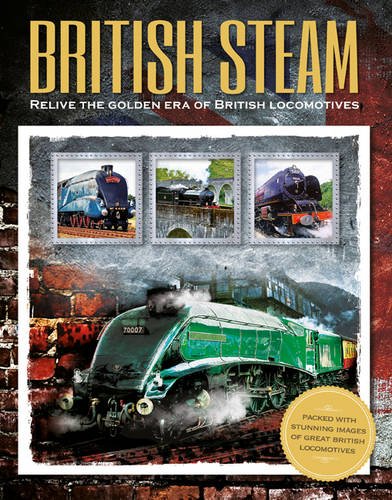 British Steam: Relive the Golden Era of British Locomotives - Paperback ...