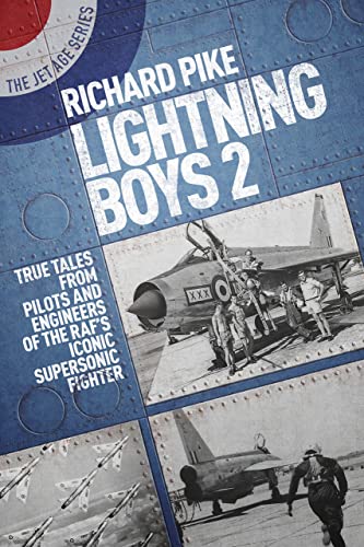 Lightning Boys 2: True Tales From Pilots and Engineers of the RAF's ...